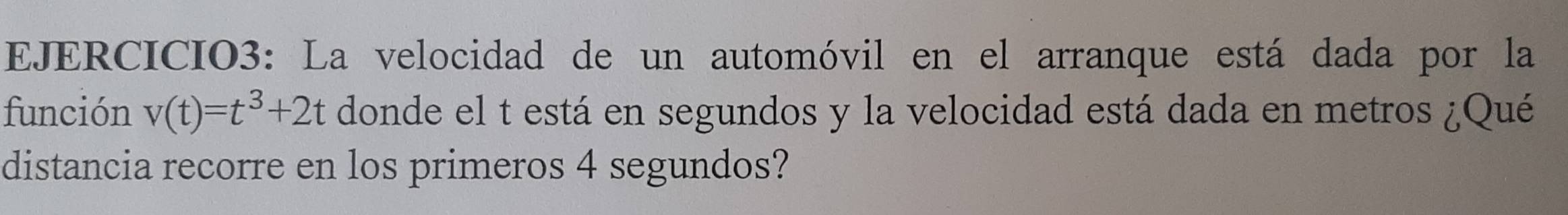 Resuelto:La velocidad de un automóvil en el arranque está dada por la ...