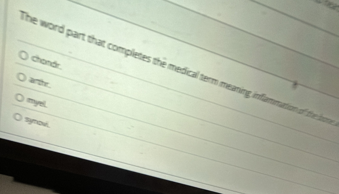 Solved: chonár. he word part that completes the medical term meaning ...
