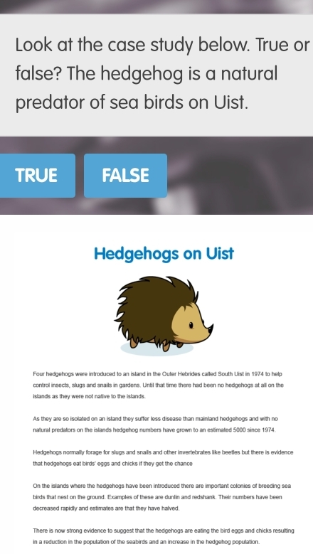 Solved: Look at the case study below. True or false? The hedgehog is a natural predator of sea ...