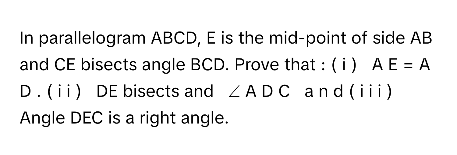 Solved: In parallelogram ABCD, E is the mid-point of side AB and CE ...
