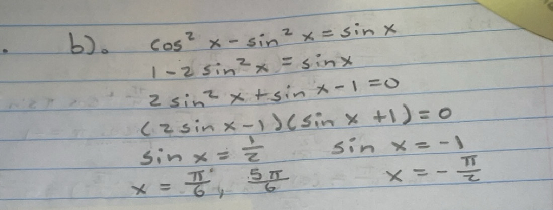 Solved: cos^2x-sin^2x=sin x 1-2sin^2x=sin x 2sin^2x+sin x-1=0 (2sin x-1 ...