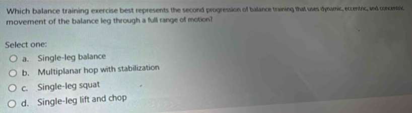 Solved: Which balance training exercise best represents the second ...
