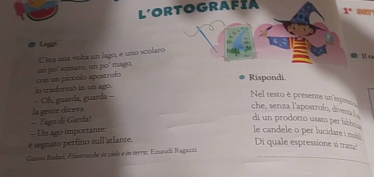 Risolto:L'ORTOGRAFIA 1^n SET Leggi Cera una volta un lago, e uno ...