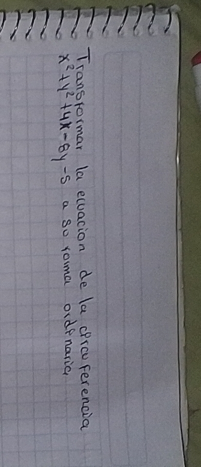 Resuelto:Transtormar la ecuacion de la crcw perencia x^2+y^2+4x-8y-5 a ...