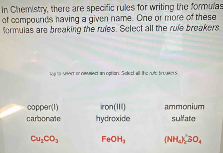 Solved: In Chemistry, there are specific rules for writing the formulas ...