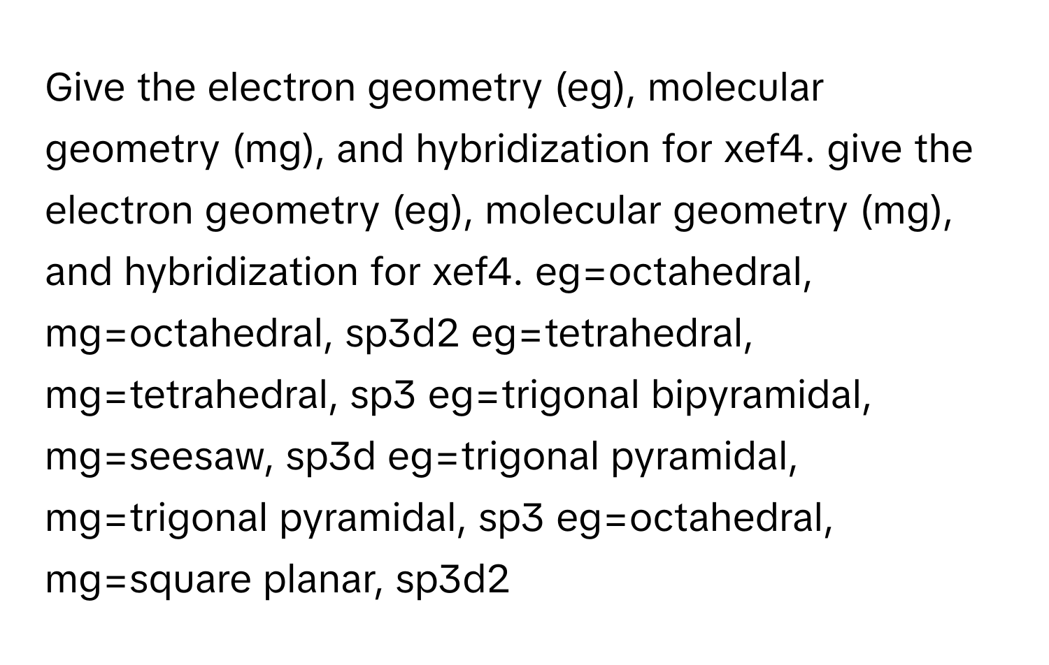 Solved: Give the electron geometry (eg), molecular geometry (mg), and ...