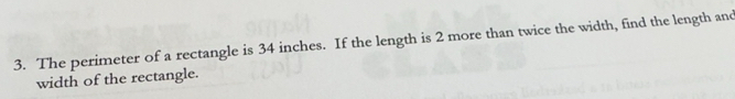 Solved: The perimeter of a rectangle is 34 inches. If the length is 2 ...
