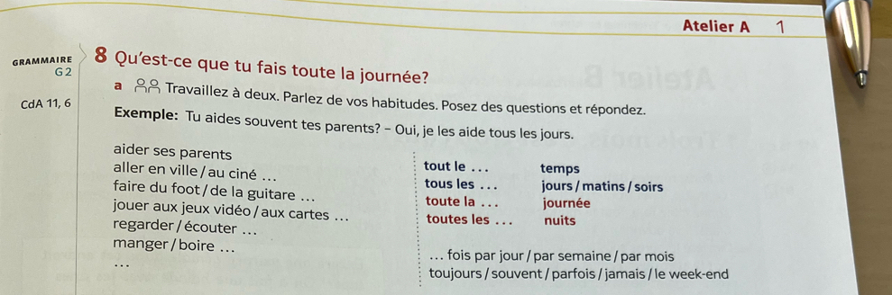 Gelöst:Atelier A 1 GRAMMAIRE 8 Qu'est-ce que tu fais toute la journée ...