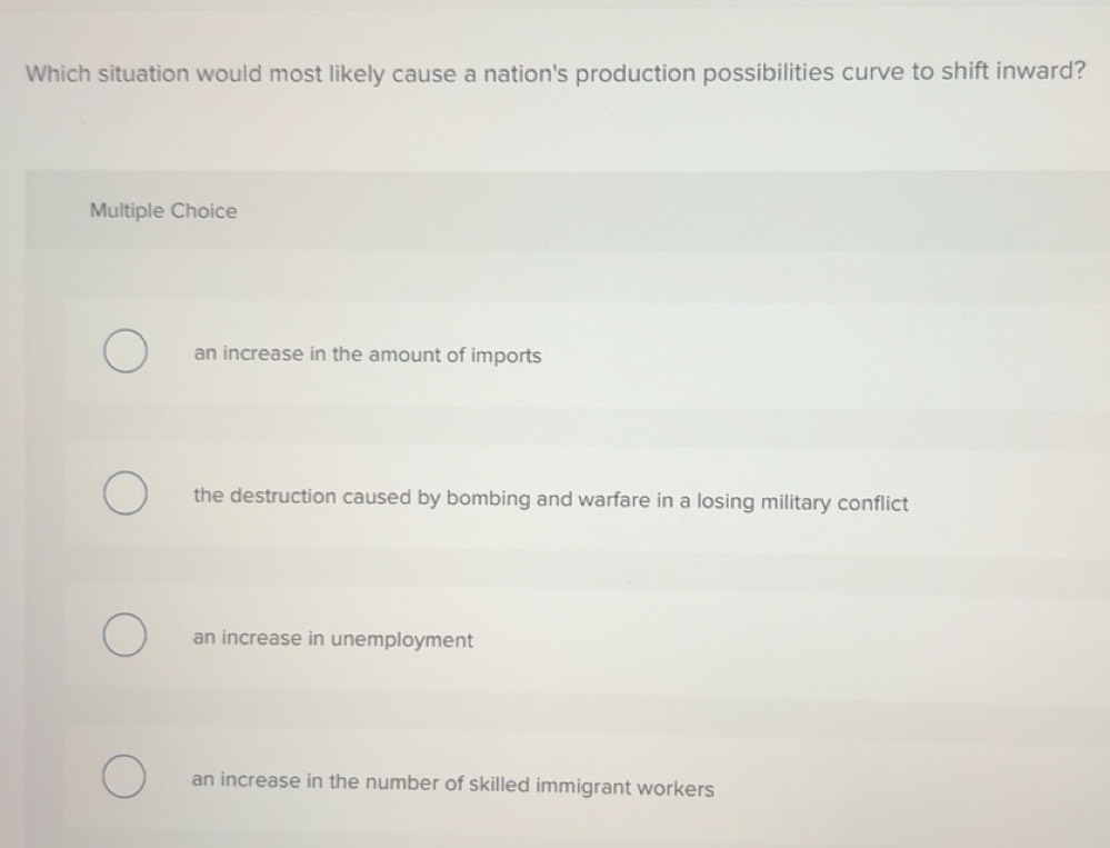 Solved: Which situation would most likely cause a nation's production ...