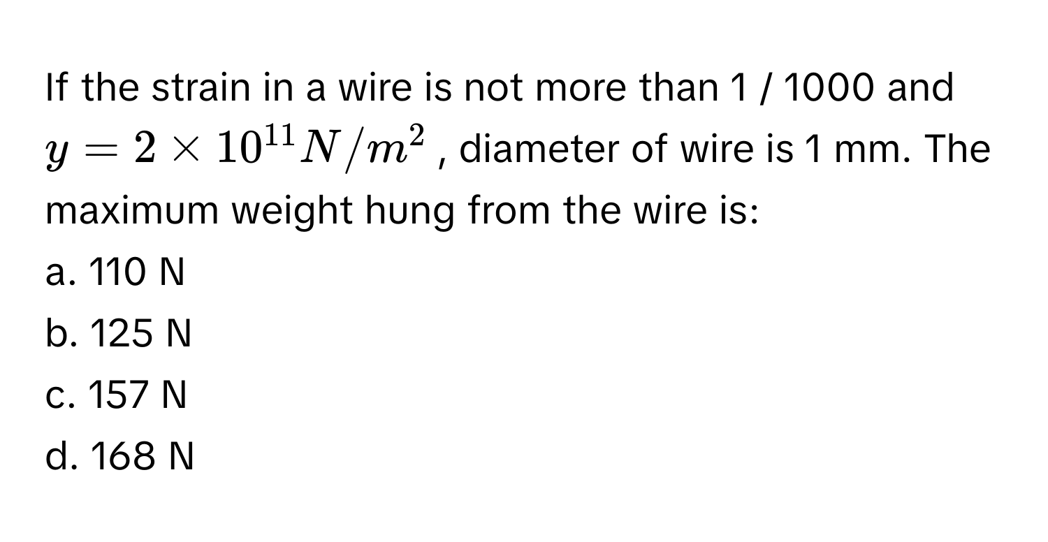 Solved: If the strain in a wire is not more than 1 / 1000 and $y = 2 * ...