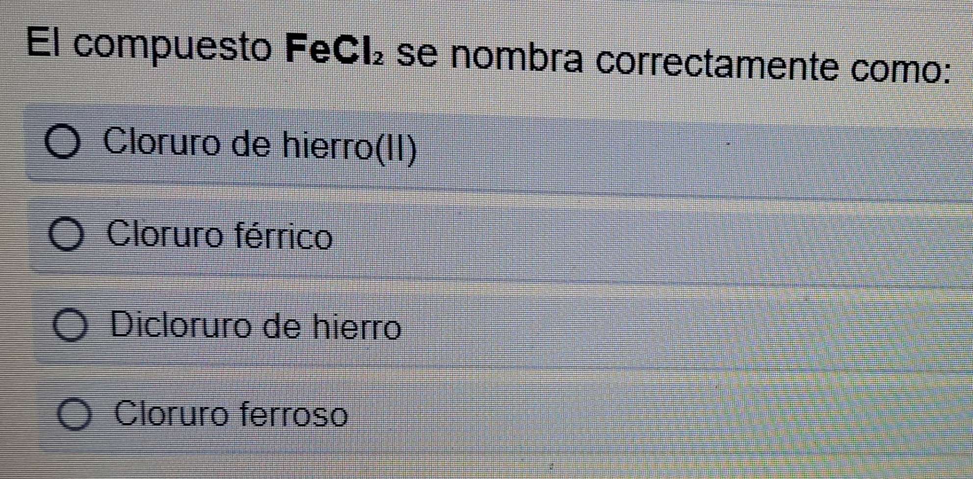 Resuelto:El compuesto FeCI₂ se nombra correctamente como: Cloruro de ...