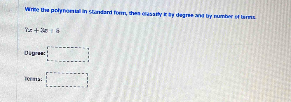 Solved: Write the polynomial in standard form, then classify it by ...