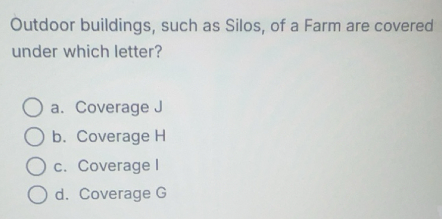 Solved: Outdoor buildings, such as Silos, of a Farm are covered under ...