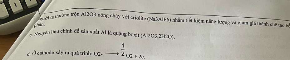 Giải quyết:Người ta thường trộn Al2O3 nóng chảy với criolite (Na3AIF6 ...