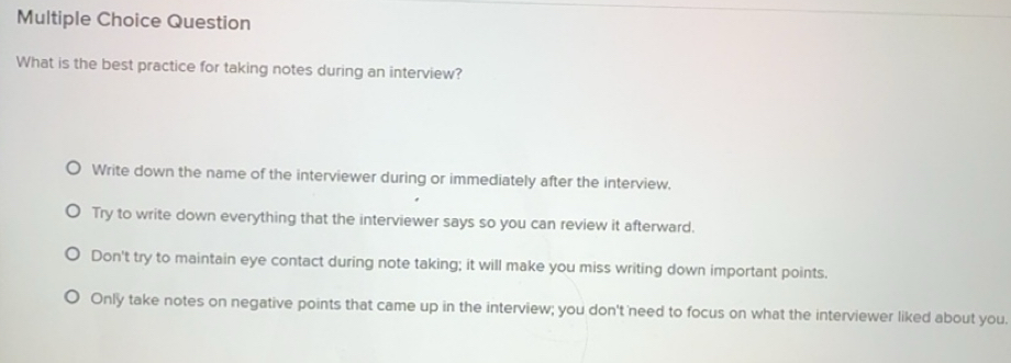 Solved: Question What is the best practice for taking notes during an ...