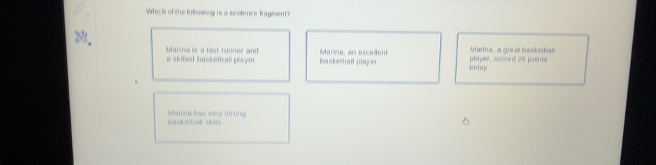 Solved: Which of the following is a sentence fragment? Marina is a fast ...