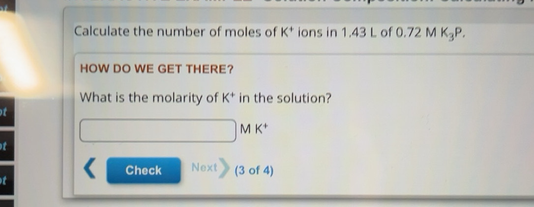 Solved: Calculate the number of moles of K^+ ions in 1.43 L of 172 MK ...
