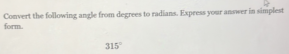 Solved: Convert the following angle from degrees to radians. Express ...