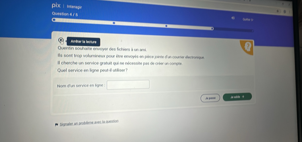 Résolu :pix Interagir Question 4 / 5 Quilter 5 Arrêter la lecture ...