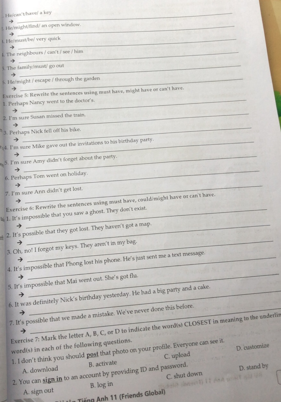 Gelöst:He/can´t/have/ a key !. He/might/find/ an open window. 3. He ...