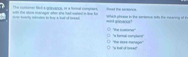 Solved: The customer filed a grievance, or a formal complaint, Read the ...