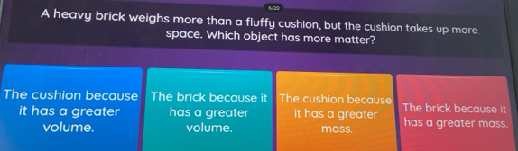 Solved: A heavy brick weighs more than a fluffy cushion, but the ...
