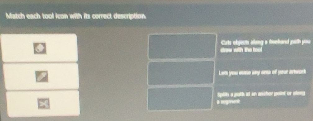 Solved: Match each tool icon with its correct description. Cuts objects ...
