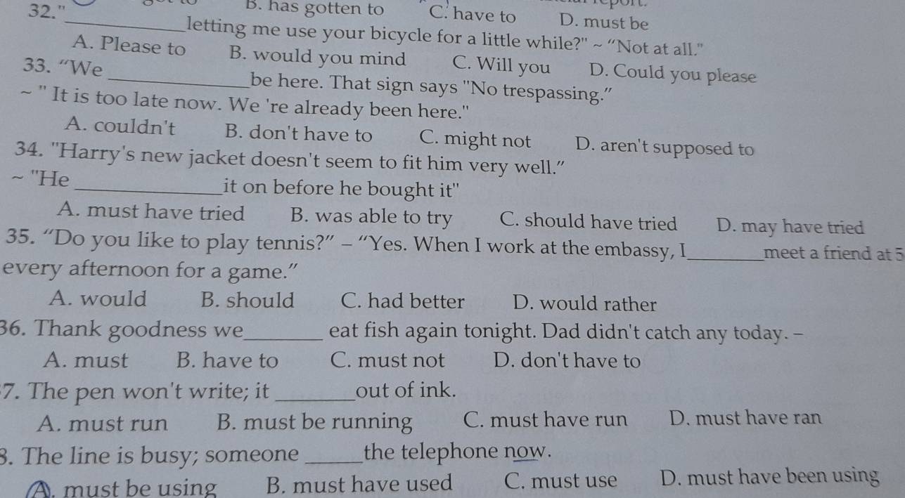 Giải quyết:B. has gotten to 32."_ C. have to D. must be letting me use ...