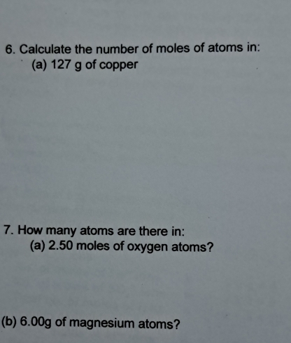 Solved: Calculate the number of moles of atoms in: (a) 127 g of copper ...