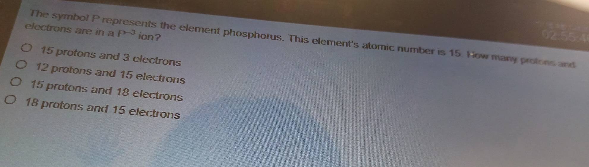 Solved: electrons are in a P^(-3) ion? 02:55:4 The symbol P represents ...
