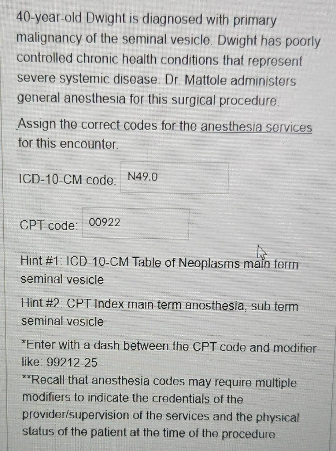 Solved: 40-year-old Dwight is diagnosed with primary malignancy of the ...