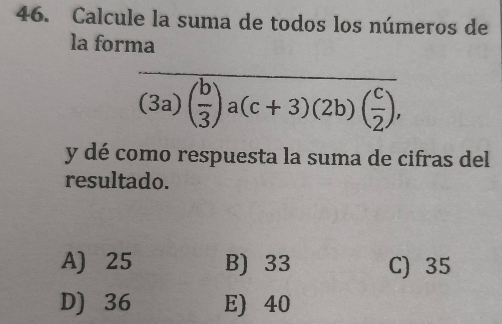Resuelto:Calcule la suma de todos los números de la forma (3a)( b/3 )a ...