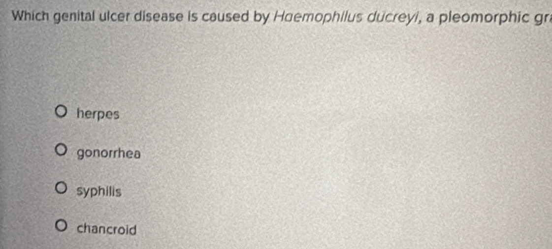 Solved: Which genital ulcer disease is caused by Huemophilus ducreyi, a ...