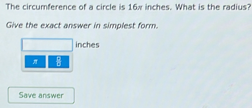 Solved: The circumference of a circle is 16π inches. What is the radius ...