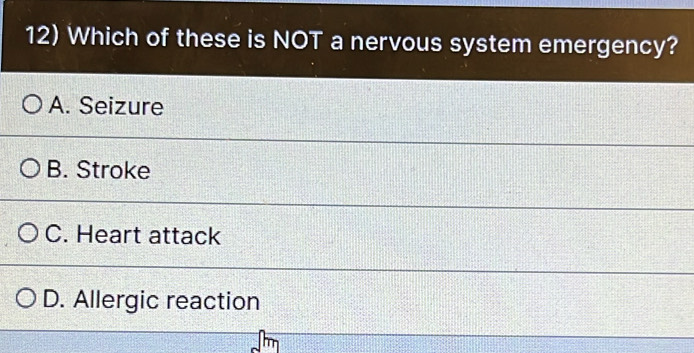 Solved: Which of these is NOT a nervous system emergency? A. Seizure B ...