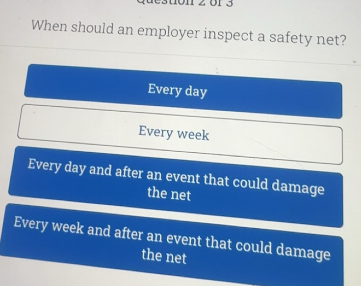 Solved: of 3 When should an employer inspect a safety net? Every day ...