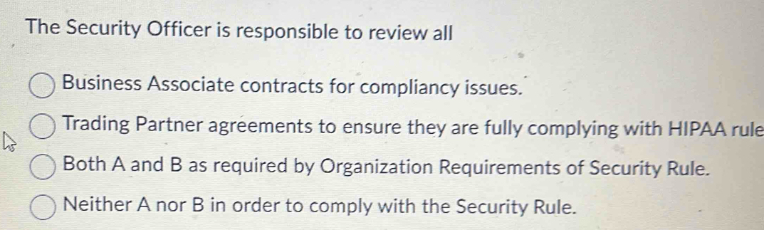 Solved: The Security Officer is responsible to review all Business ...