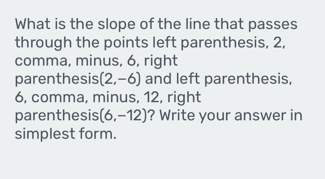 Solved: What is the slope of the line that passes through the points ...