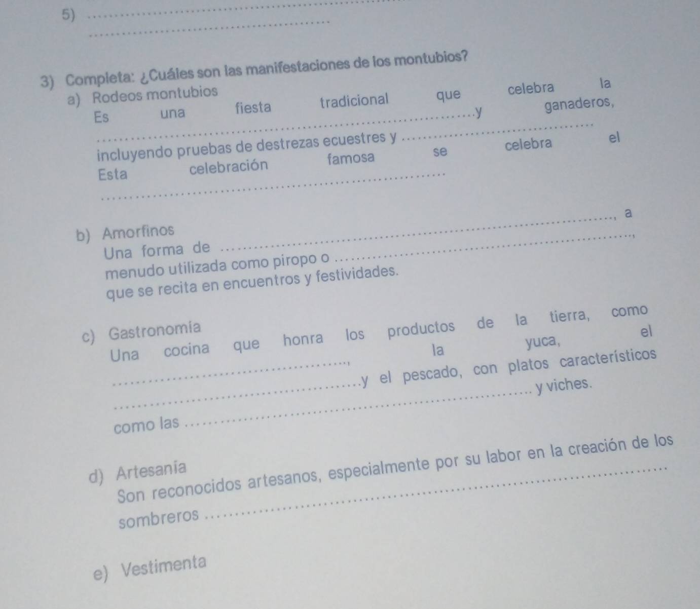 Resuelto:Completa: ¿Cuáles son las manifestaciones de los montubios? a ...