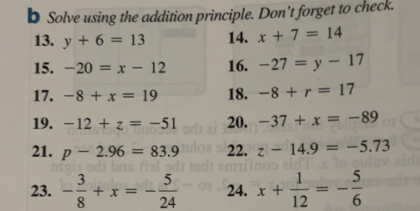 Solved: Solve using the addition principle. Don’t forget to check. 13. y+6=13 14. x+7=14 15. -2 ...