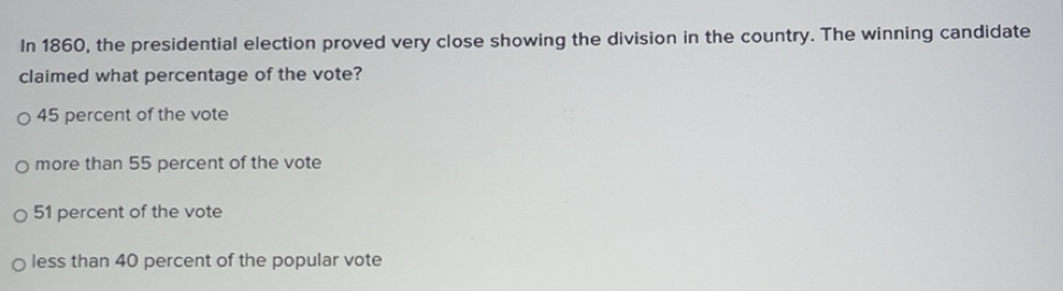 Solved: In 1860, the presidential election proved very close showing ...