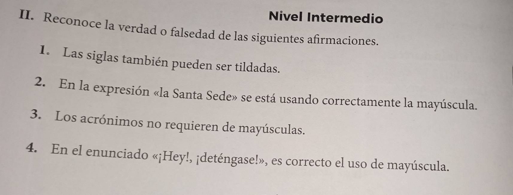 Resuelto:Nivel Intermedio II. Reconoce la verdad o falsedad de las ...