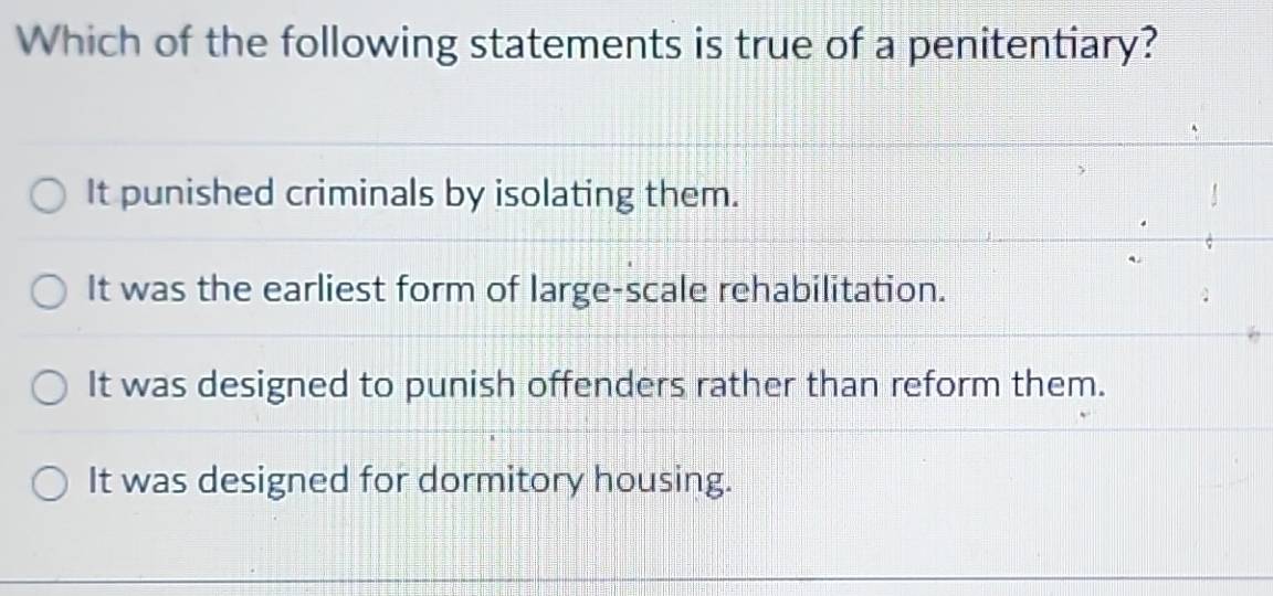 Solved: Which of the following statements is true of a penitentiary? It ...