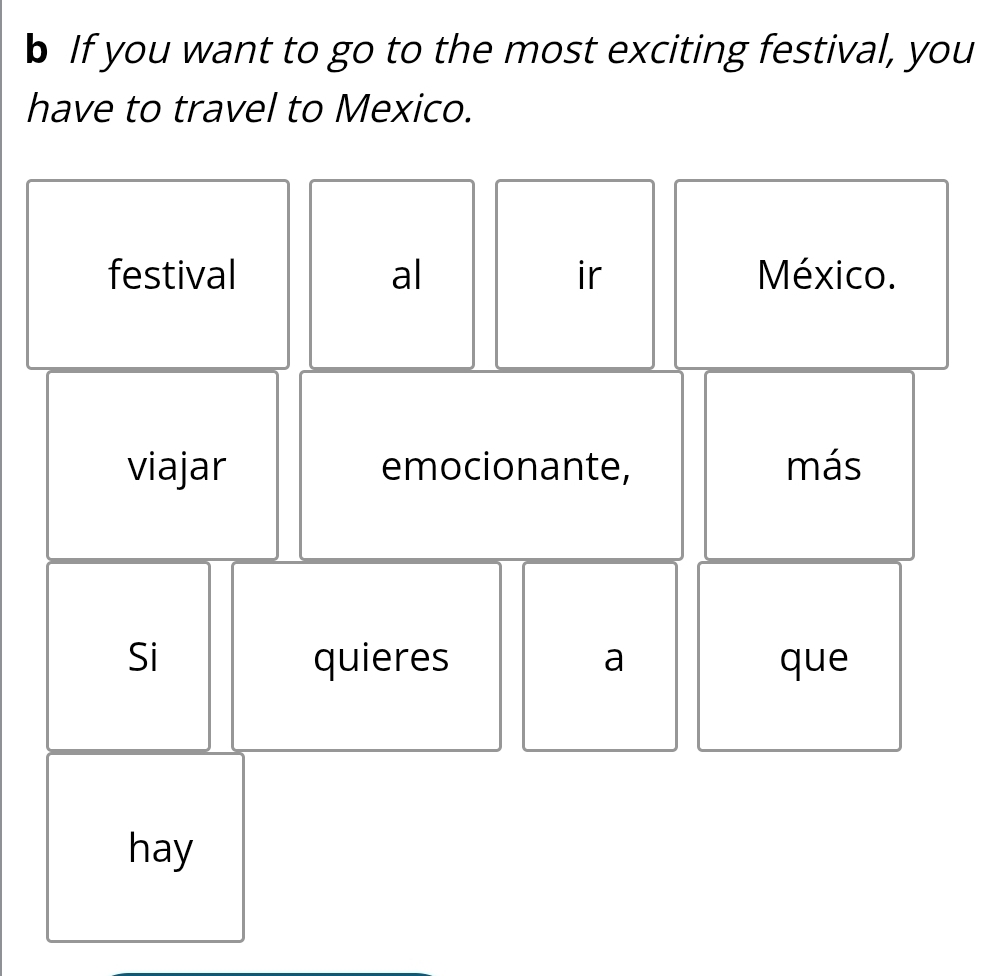 Solved: If you want to go to the most exciting festival, you have to ...