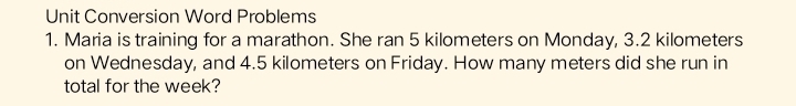Solved: Unit Conversion Word Problems 1. Maria is training for a ...