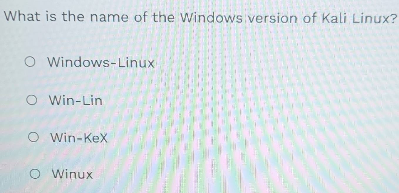 Solved: What is the name of the Windows version of Kali Linux? Windows ...