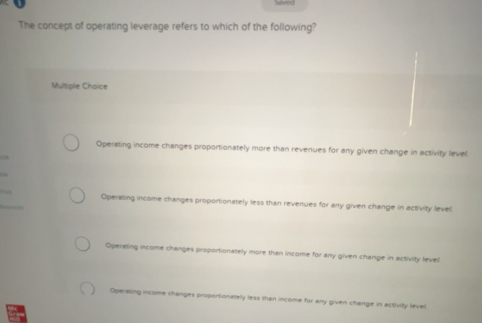Solved: Saved The concept of operating leverage refers to which of the ...