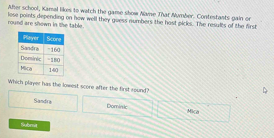 Solved: After school, Kamal likes to watch the game show Name That ...