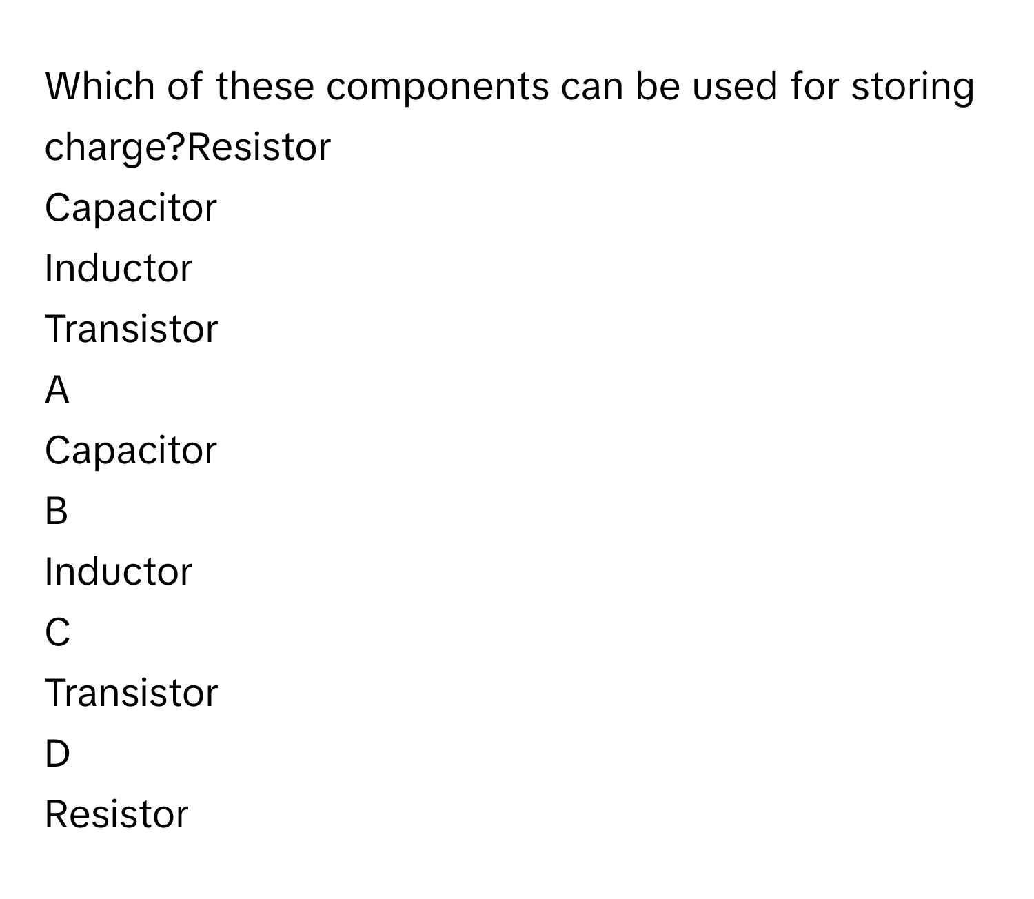 Solved: Which of these components can be used for storing charge ...