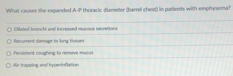 Solved: What causes the expanded A-P thoracic diameter (barrel chest ...